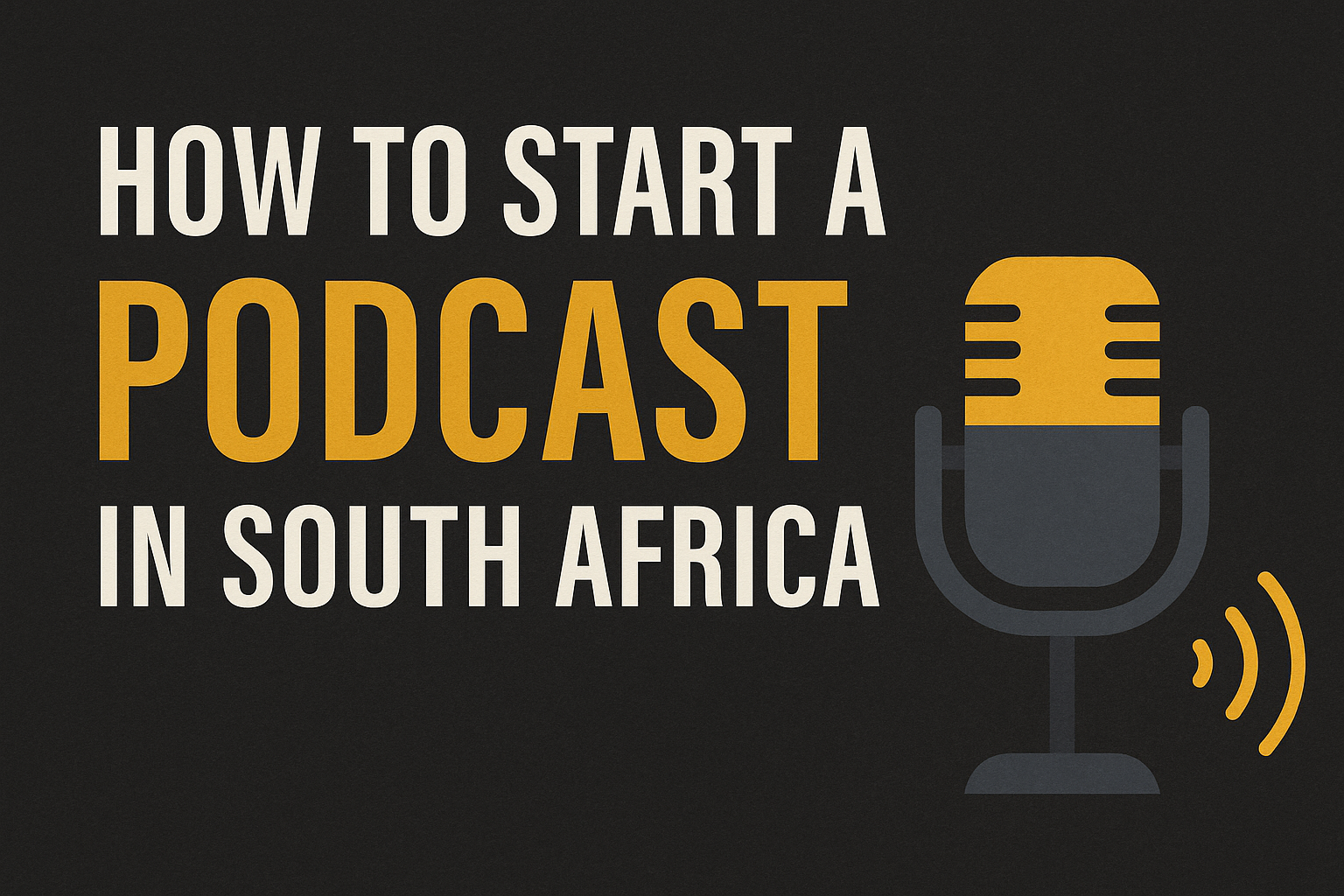 How to Start a Podcast in South Africa: A Beginner’s Guide - PRBLMTiC ...
